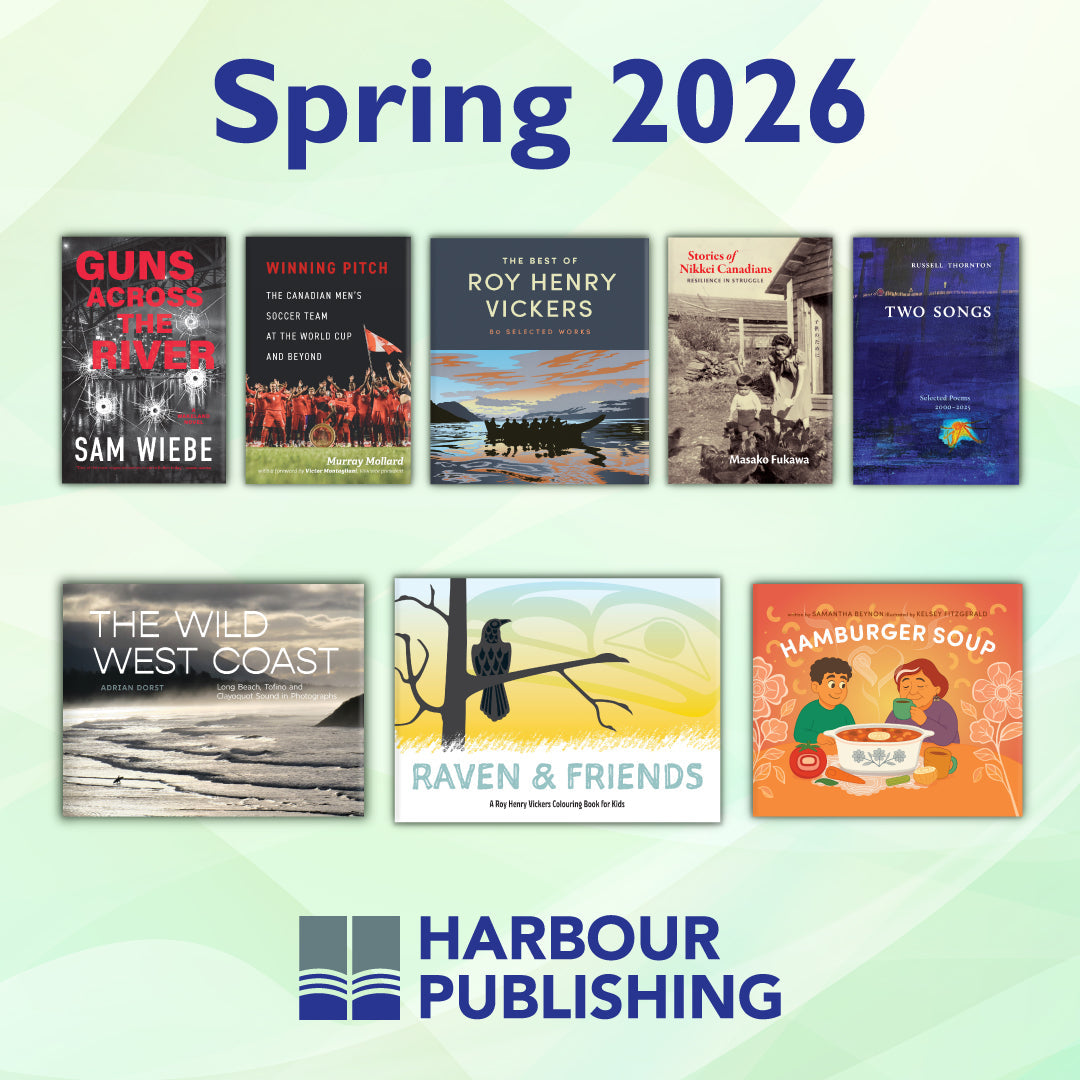 Spring 2026 books from Harbour Publishing!